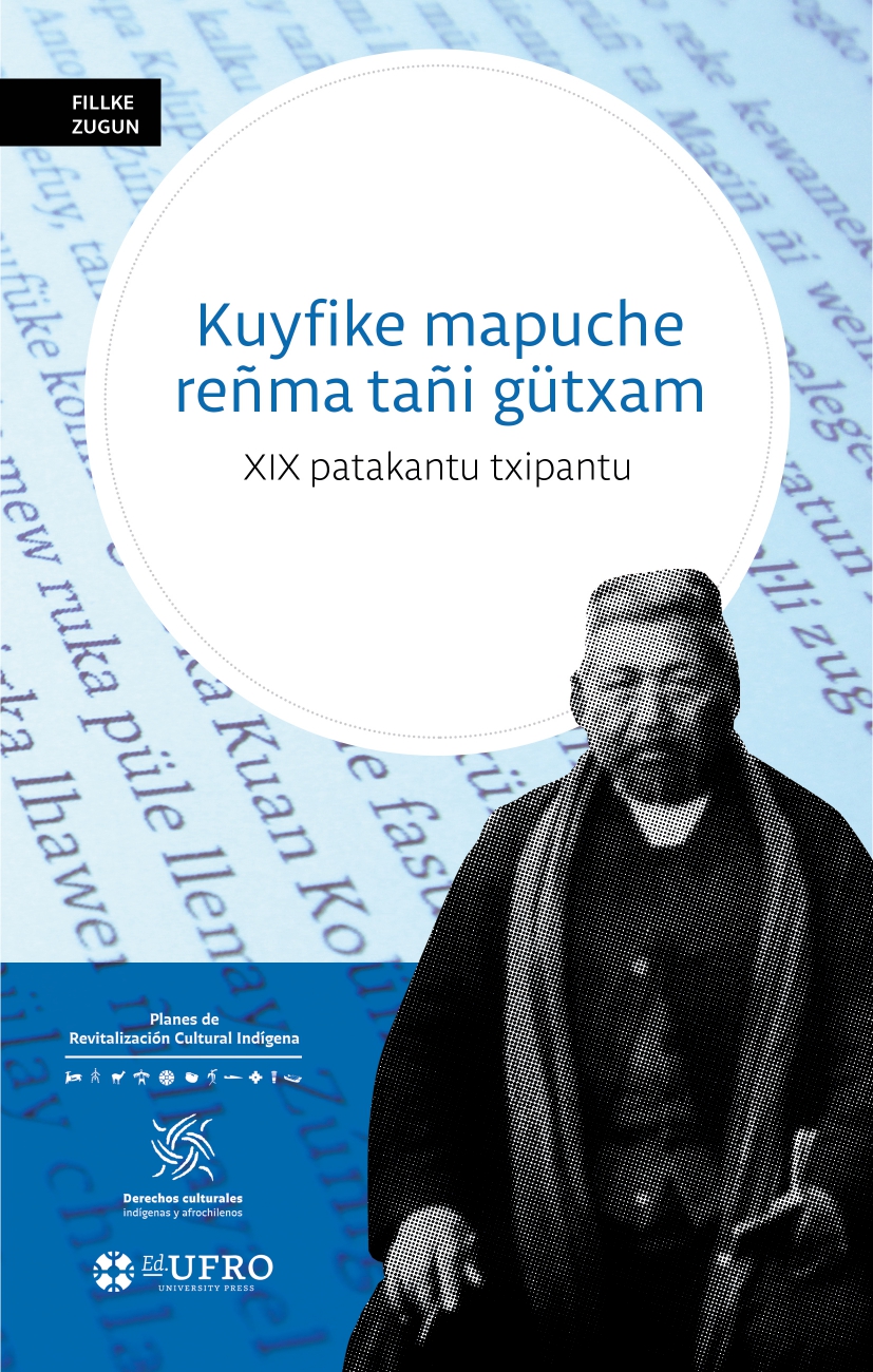 Kuyfike mapuche reñma tañi gütxam. XIX patakantu txipantu ...
